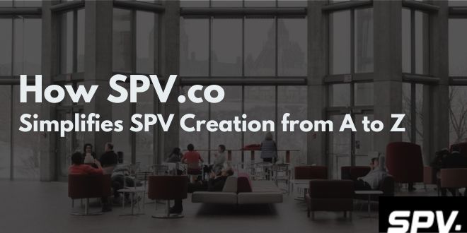 How SPVs Work: From Formation to Fund Distribution